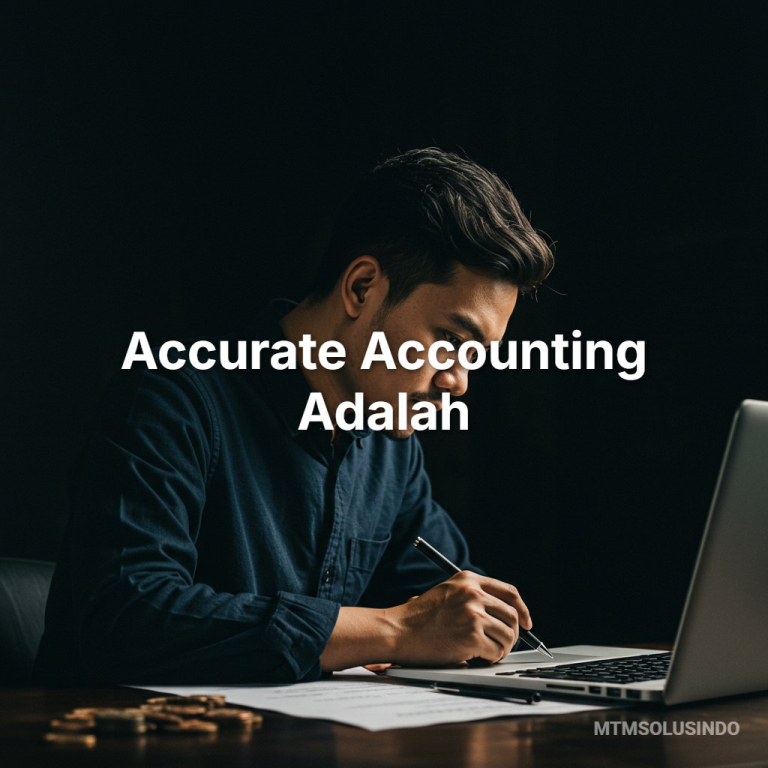 Accurate Accounting : Apa Itu, Fitur, Manfaat, Dan Integrasi - MTM ...